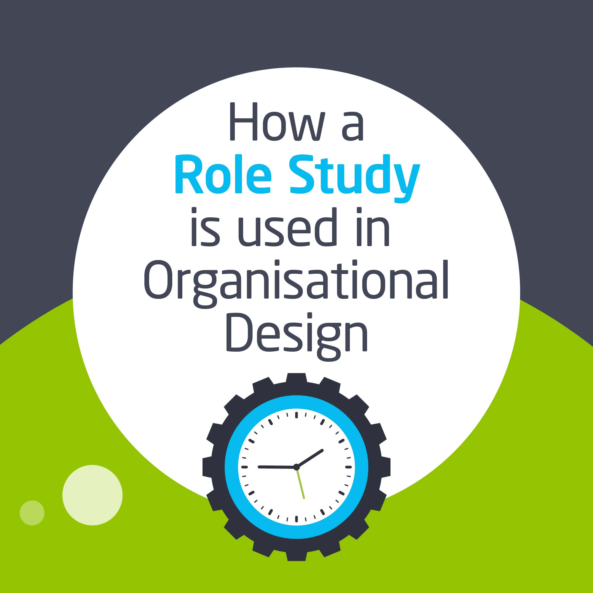 How A Role Study Is Used In Organisational Design | ReThink