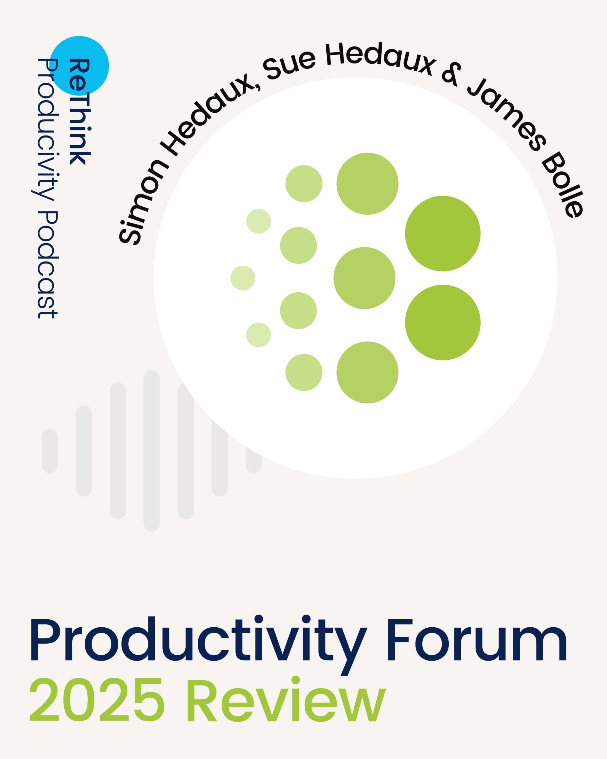 Productivity Forum 2025: Key Takeaways | Business Productivity Podcast